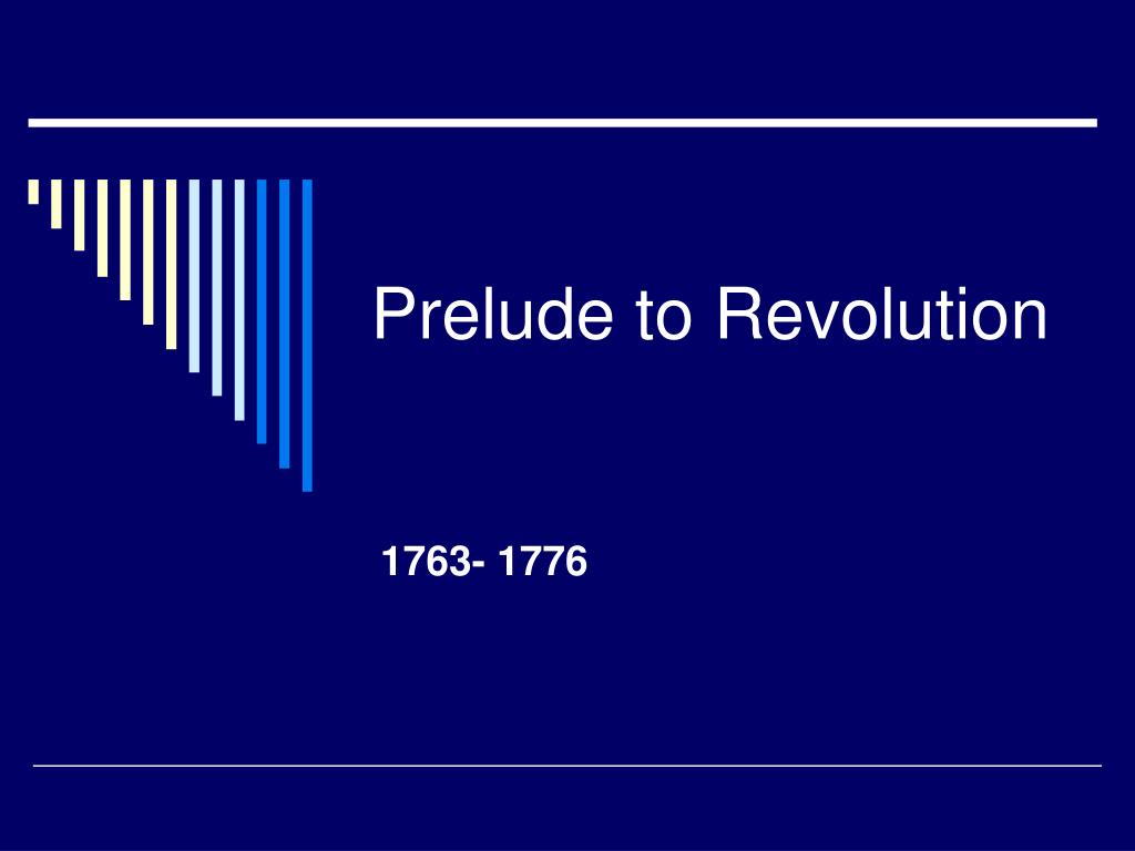 PPT - Prelude to Revolution PowerPoint Presentation, free download - ID ...