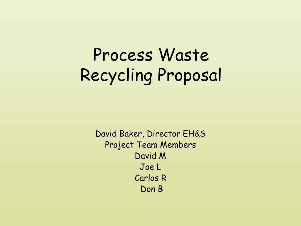 PPT - Process Waste Recycling Proposal PowerPoint Presentation, free ...