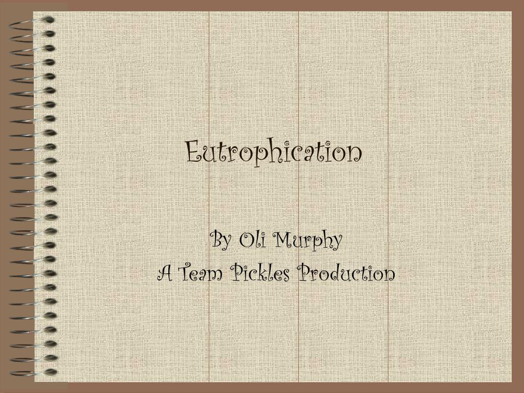 PPT - Eutrophication PowerPoint Presentation, free download - ID:1776836