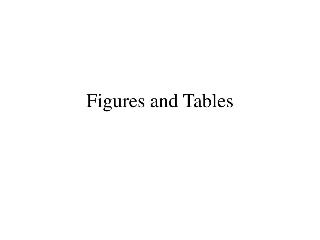PPT - Figures and Tables PowerPoint Presentation, free download - ID ...
