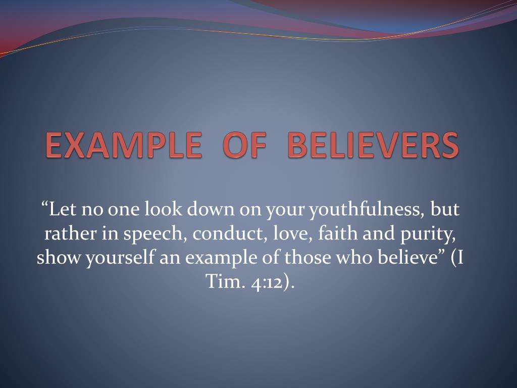 PPT - EXAMPLE OF BELIEVERS PowerPoint Presentation, free download - ID ...