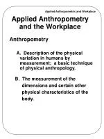 PPT - Applied Anthropometry, Work-Space Design Part I – Anthropometry ...
