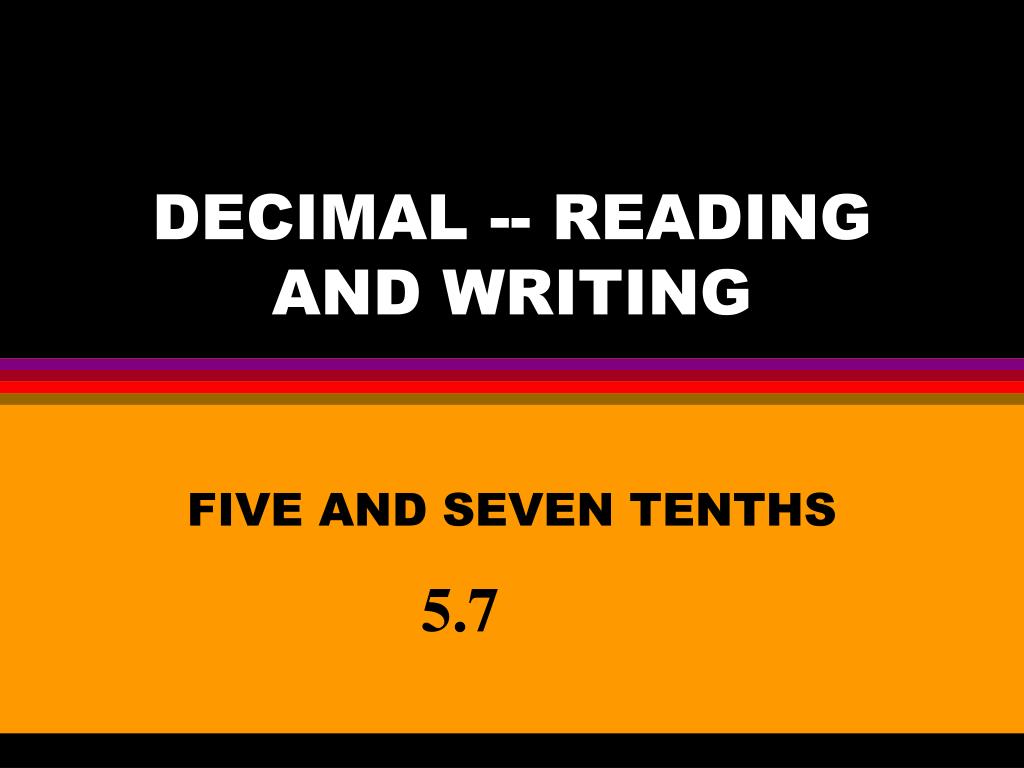 PPT - Understanding Decimals: Reading and Writing Tenths, Hundredths ...