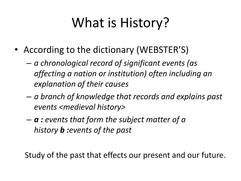 PPT - What is History? PowerPoint Presentation, free download - ID:1779942