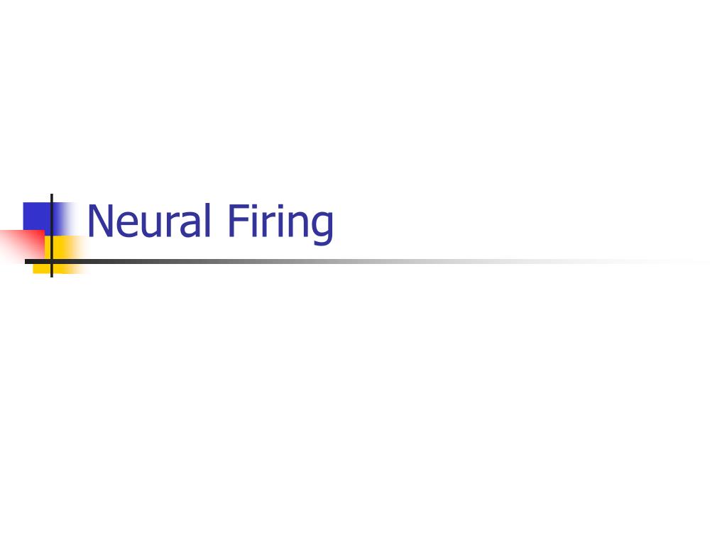 PPT - Neural Firing PowerPoint Presentation, free download - ID:1780167