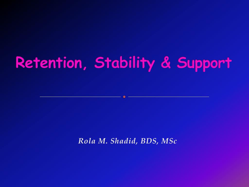 PPT - Retention, Stability & Support PowerPoint Presentation, free ...