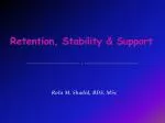 PPT - RETENTION, STABILITY & SUPPORT IN COMPLETE DENTURE PowerPoint ...