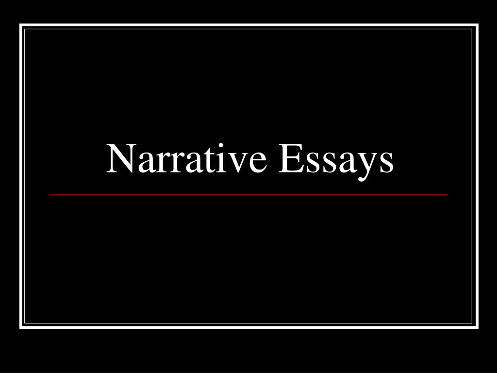 PPT - Narrative Essays PowerPoint Presentation, free download - ID:1781656