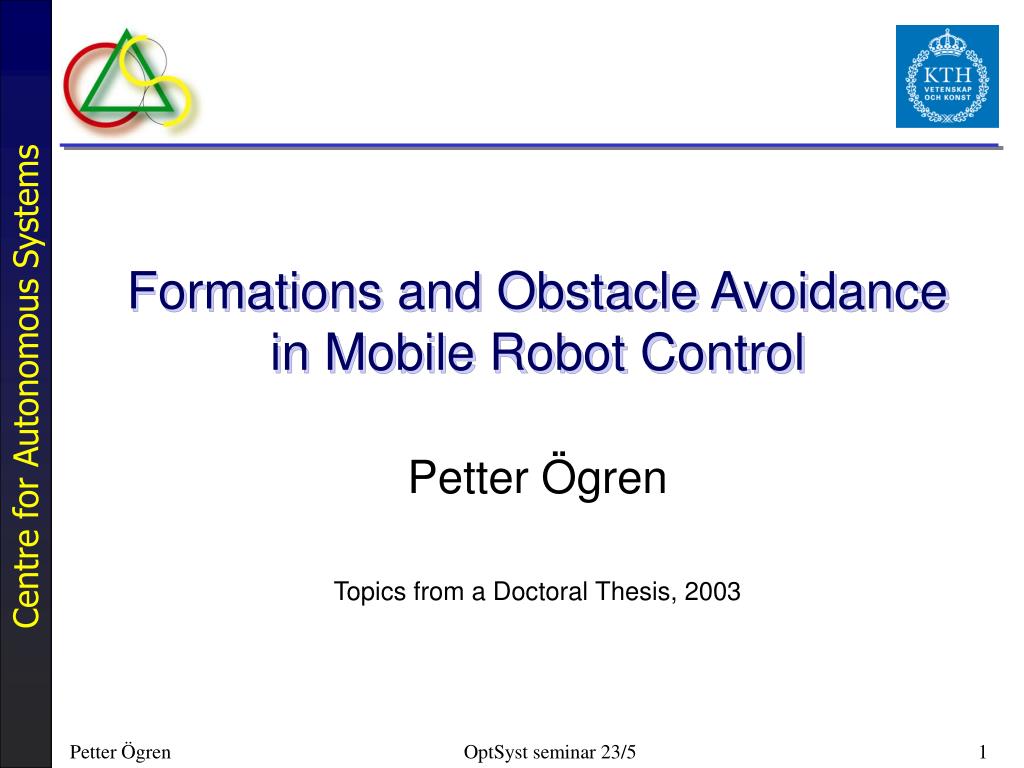 PPT - Formations and Obstacle Avoidance in Mobile Robot Control ...