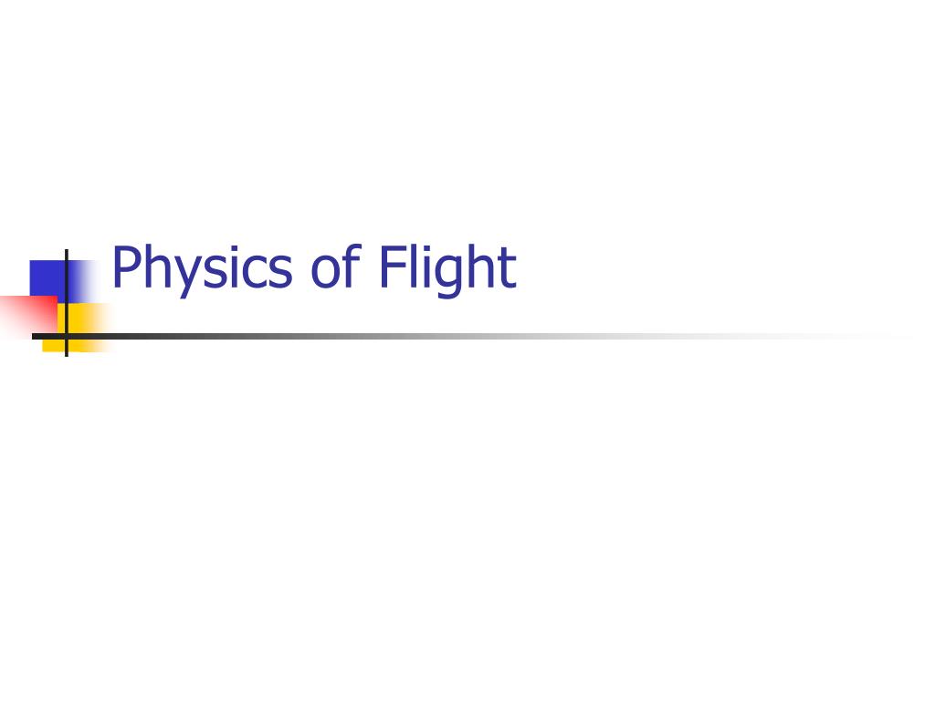 PPT - Physics of Flight PowerPoint Presentation, free download - ID:1782761