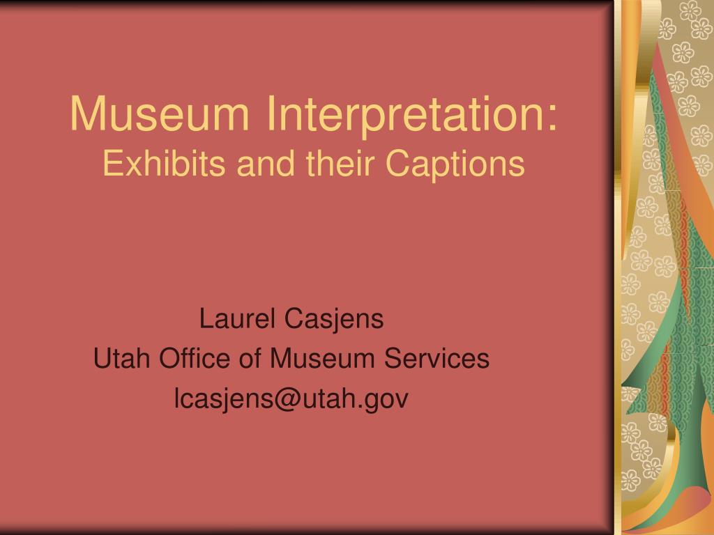 PPT - Museum Interpretation: Exhibits and their Captions PowerPoint ...
