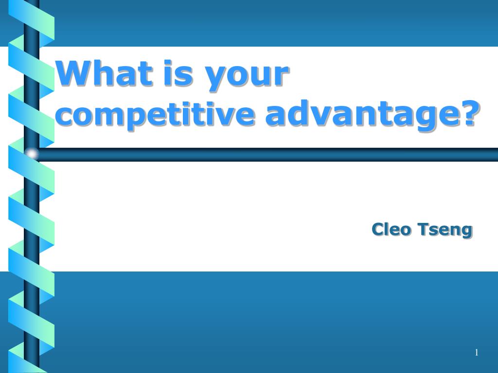 PPT - What is your competitive advantage? PowerPoint Presentation, free ...