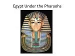 PPT - Ancient Egypt-Land of the Pharaohs, Ch 4. PowerPoint Presentation ...