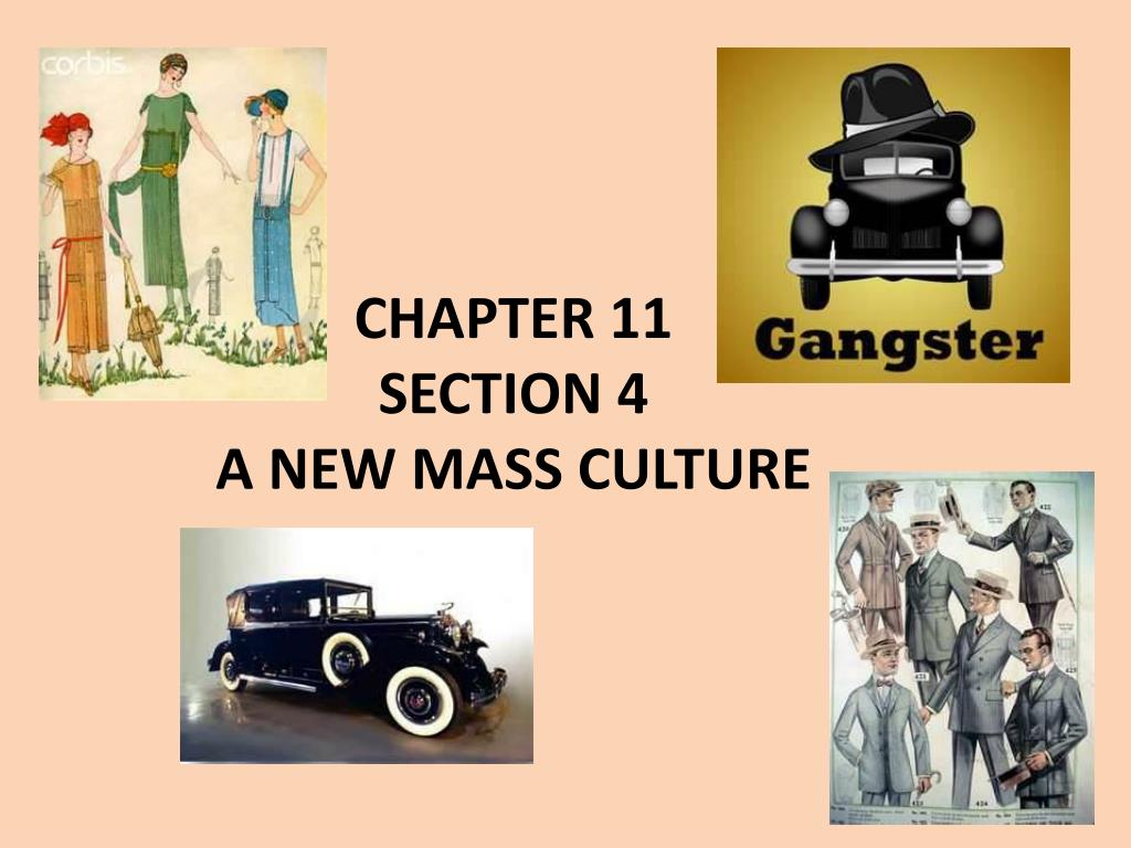 PPT - CHAPTER 11 SECTION 4 A NEW MASS CULTURE PowerPoint Presentation ...
