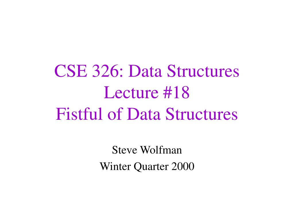 Ppt Cse 326 Data Structures Lecture 18 Fistful Of Data Structures 5044