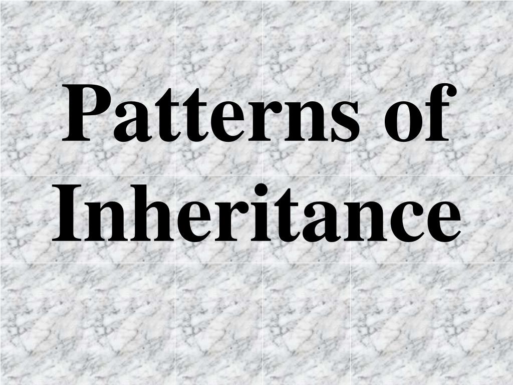 PPT - Patterns of Inheritance PowerPoint Presentation, free download ...