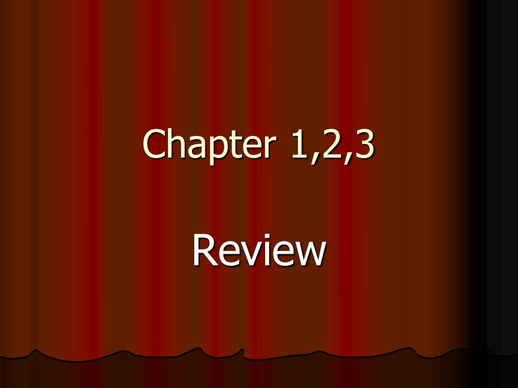 PPT - Chapter 1,2,3 PowerPoint Presentation, free download - ID:1784260