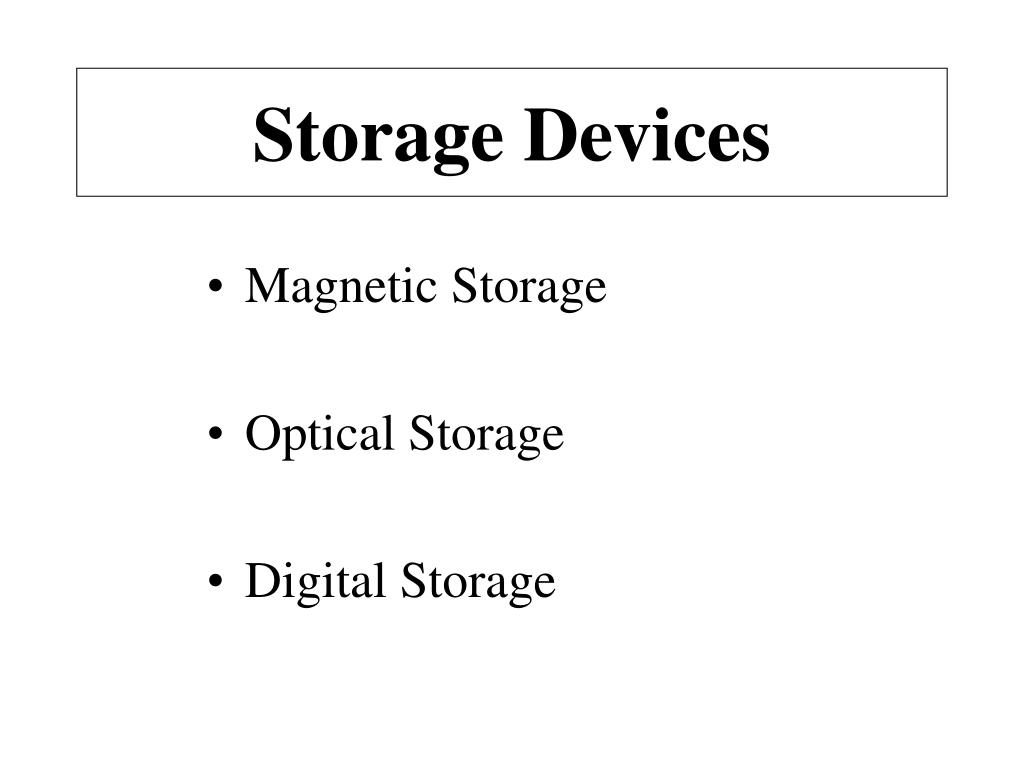 PPT - Storage Devices PowerPoint Presentation, free download - ID:1784378