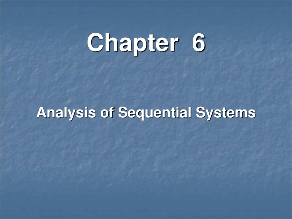 PPT - Chapter 6 Analysis of Sequential Systems PowerPoint Presentation ...