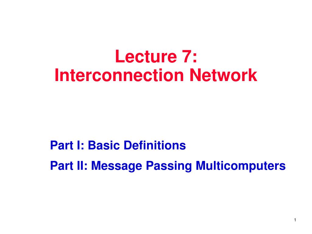 PPT - Lecture 7: Interconnection Network PowerPoint Presentation, free ...