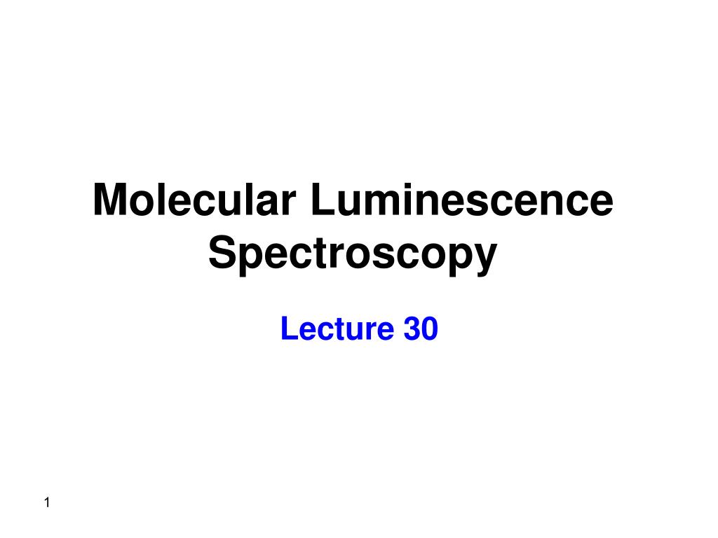PPT - Molecular Luminescence Spectroscopy PowerPoint Presentation, free ...
