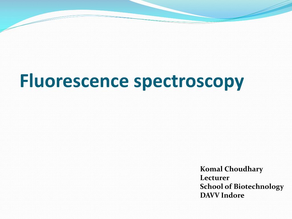 PPT - Fluorescence spectroscopy PowerPoint Presentation, free download ...