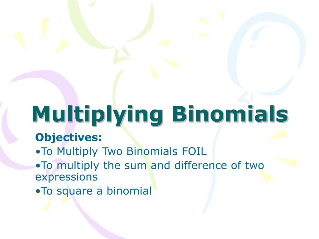 PPT - Multiplying Binomials PowerPoint Presentation, free download - ID ...