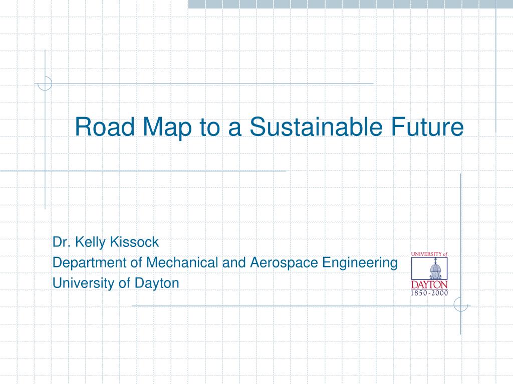 PPT - Road Map to a Sustainable Future PowerPoint Presentation, free ...