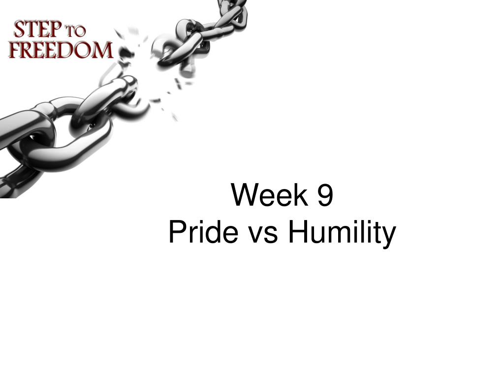 PPT - Week 9 Pride vs Humility PowerPoint Presentation, free download ...