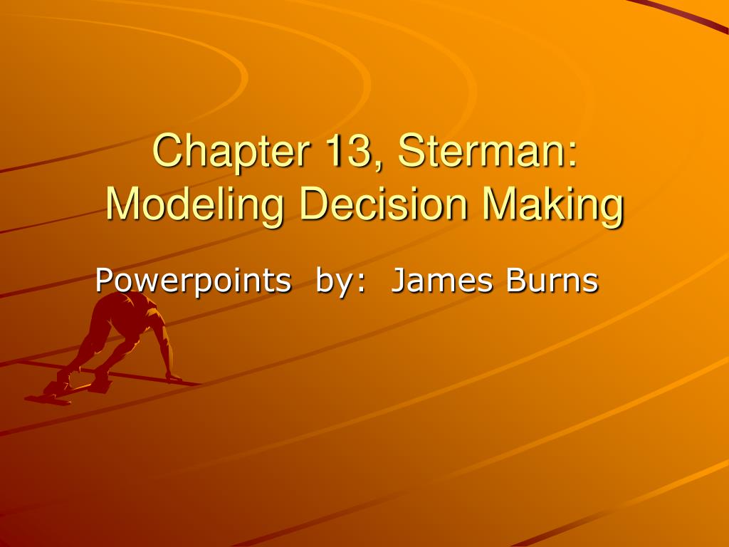 PPT - Chapter 13, Sterman : Modeling Decision Making PowerPoint ...