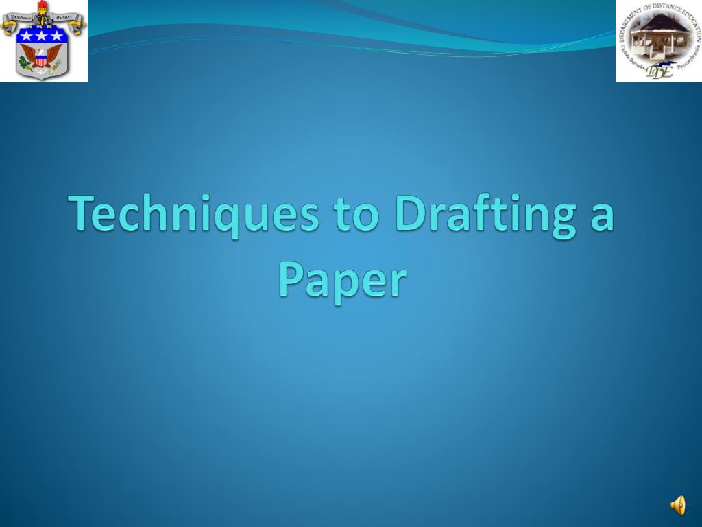 PPT - Techniques to Drafting a Paper PowerPoint Presentation, free ...