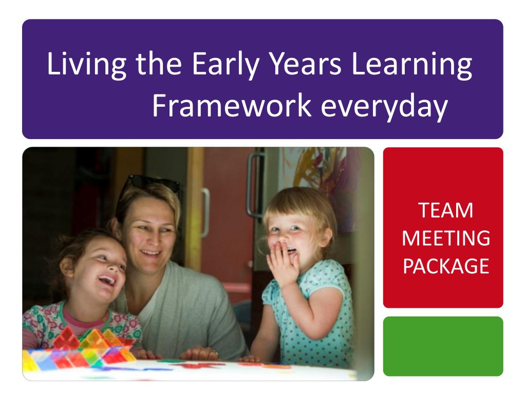 PPT - Living the Early Years Learning Framework everyday PowerPoint ...