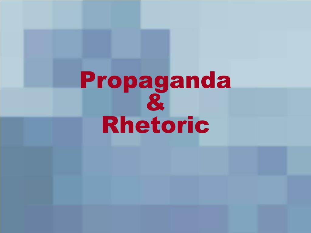 PPT - Propaganda & Rhetoric PowerPoint Presentation, free download - ID ...