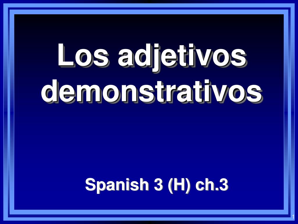 PPT - Los adjetivos demonstrativos PowerPoint Presentation, free ...