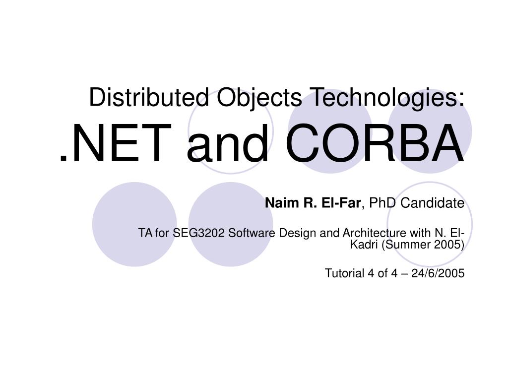 PPT - Distributed Objects Technologies: .NET and CORBA PowerPoint ...