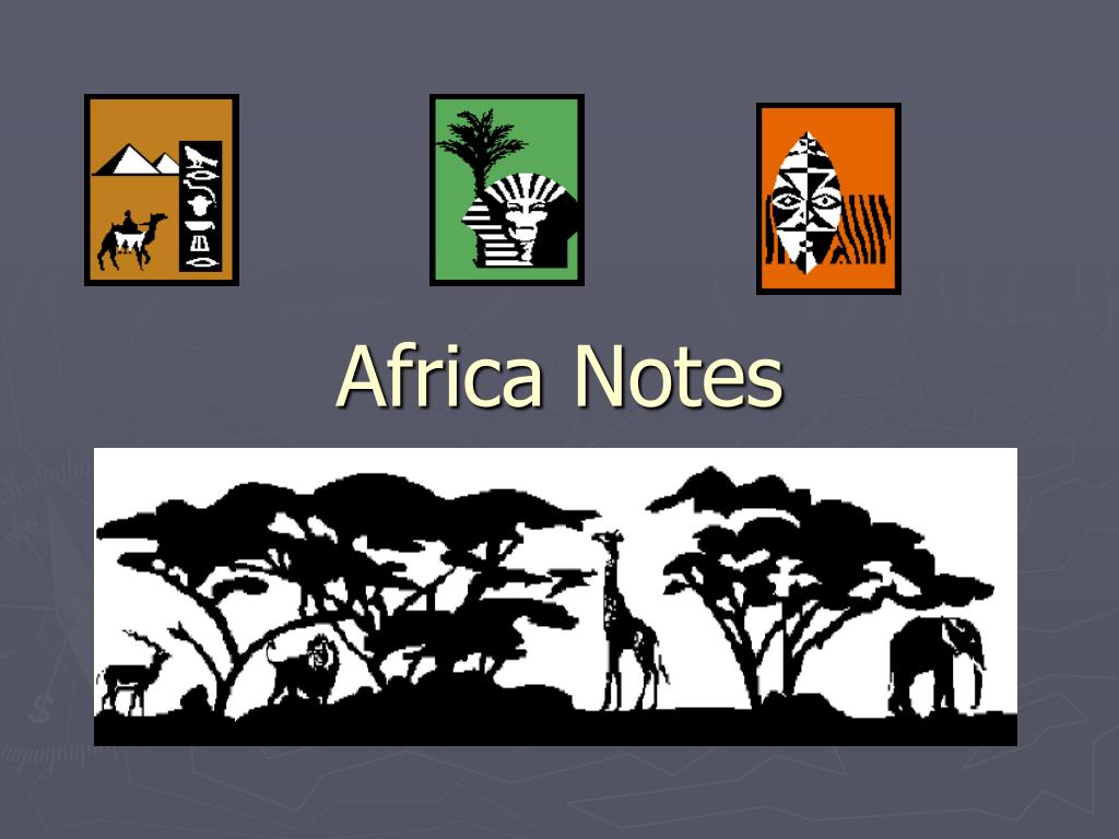 PPT - Africa Notes PowerPoint Presentation, free download - ID:1791724