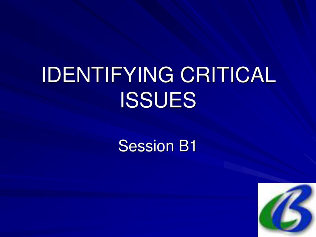 PPT - IDENTIFYING CRITICAL ISSUES PowerPoint Presentation, free ...
