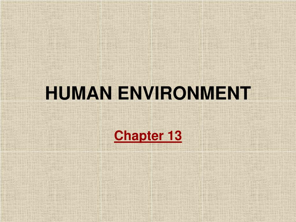 PPT - HUMAN ENVIRONMENT PowerPoint Presentation, free download - ID:1792271