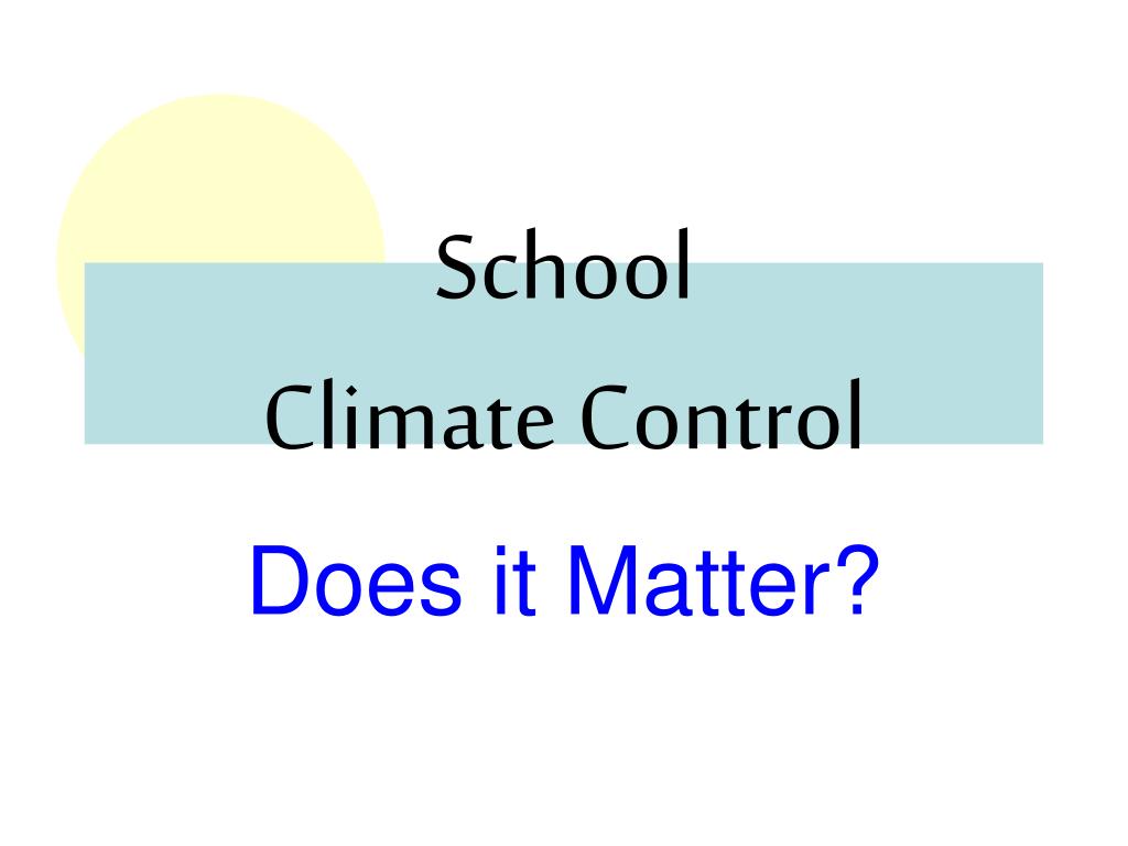 PPT - School Climate Control PowerPoint Presentation, free download ...