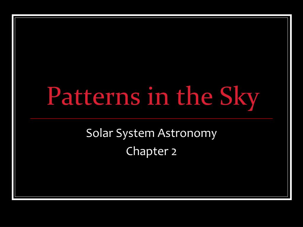 PPT - Patterns in the Sky PowerPoint Presentation, free download - ID ...