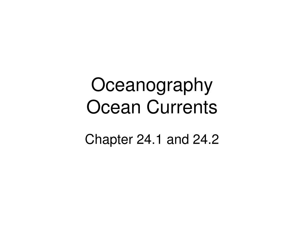 PPT - Oceanography Ocean Currents PowerPoint Presentation, free ...