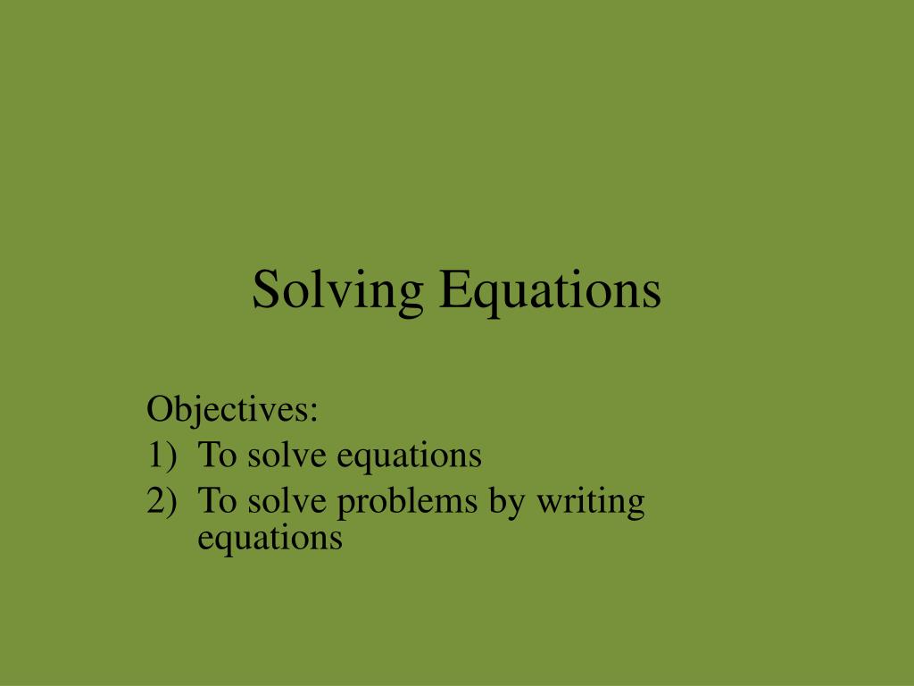 PPT - Solving Equations PowerPoint Presentation, free download - ID:1793388