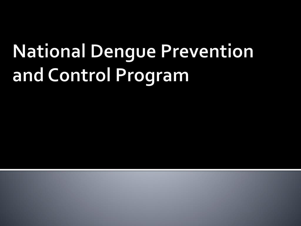 PPT - National Dengue Prevention and Control Program PowerPoint ...
