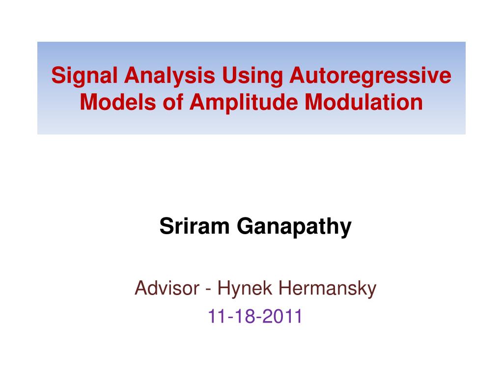 PPT - Signal Analysis Using Autoregressive Models of Amplitude ...