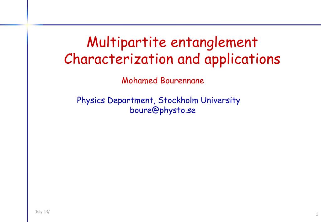 PPT - Multipartite entanglement Characterization and applications ...