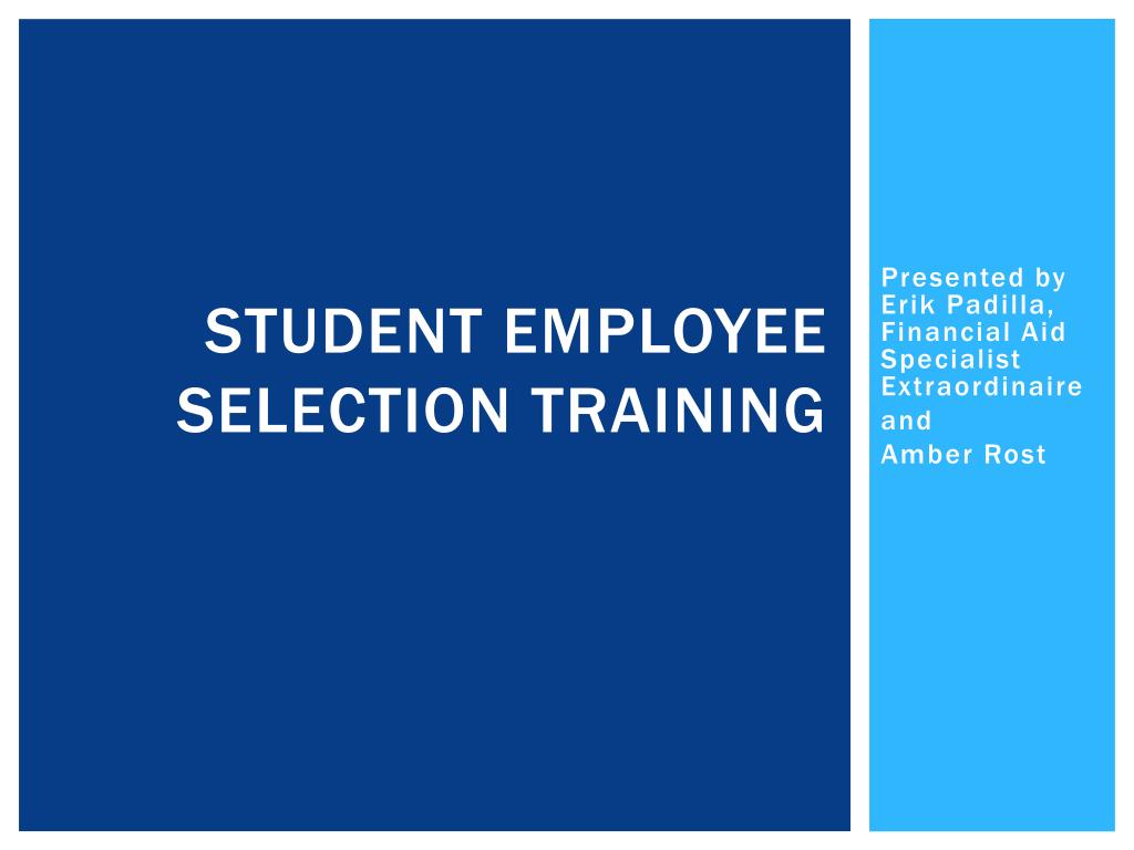 PPT - Student Employee selection Training PowerPoint Presentation, free ...