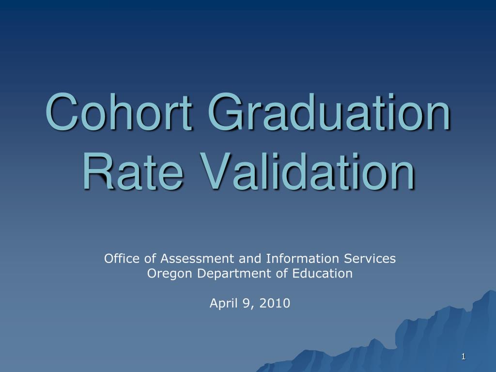PPT - Cohort Graduation Rate Validation PowerPoint Presentation, free ...