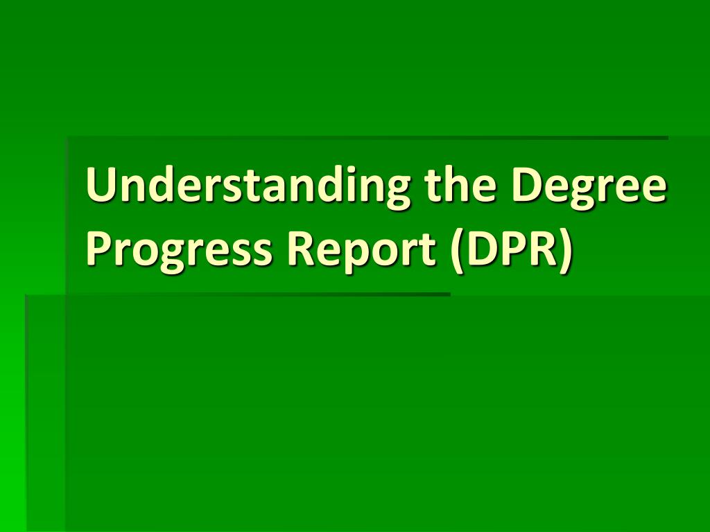 PPT - Understanding the Degree Progress Report (DPR) PowerPoint ...