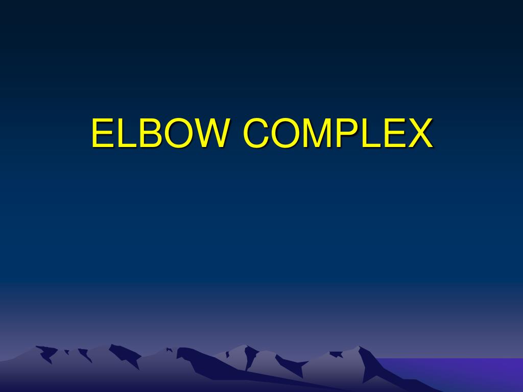 PPT - ELBOW COMPLEX PowerPoint Presentation, free download - ID:1800874