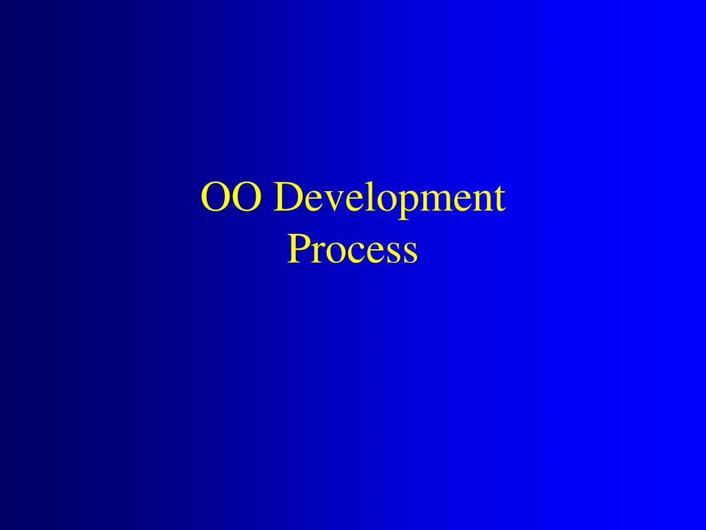 PPT - OO Development Process PowerPoint Presentation, free download ...